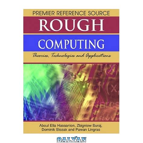 دانلود کتاب Rough Computing Theories Technologies And Applications بلیان