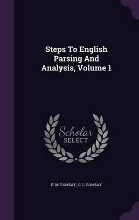 Steps To English Parsing And Analysis Volume 1 E M Ramsay