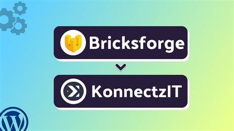Integrating Bricksforge With Konnectzit Step By Step Tutorial Bit