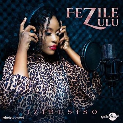 Fezile Zulu Izibusiso Lyrics And Tracklist Genius
