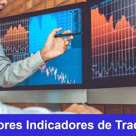 Descubre Los Mejores Indicadores De Trading