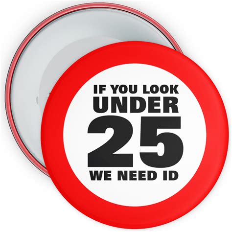 Red Challenge 25 Badge If You Look Under 25 The Badge Centre