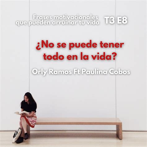 ¿no Se Puede Tener Todo En La Vida Frases Motivacionales Que Pueden