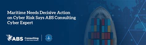 Maritime Needs Decisive Action On Cyber Risk Says Abs Consulting Cyber Expert