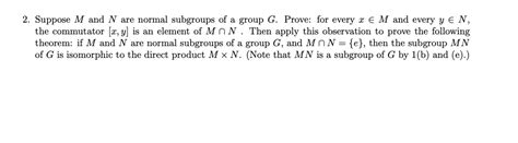 Solved 2 Suppose M And N Are Normal Subgroups Of A Group G Chegg