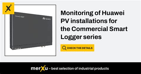 Huawei Monitoring Of Pv Installations For The Commercial Smart Logger