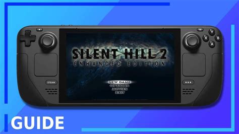 Guide How To Get Silent Hill 2 Enhanced Edition Running On The Steam Deck Rsteamdeck