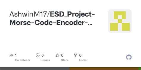 GitHub AshwinM17 ESD Project Morse Code Encoder Decoder