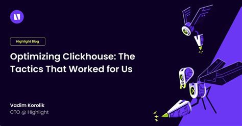 Optimizing Clickhouse The Tactics That Worked For Us Vadim Korolik