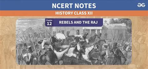 Chapter 10 Rebels And The Raj Class 12 History Notes Geeksforgeeks