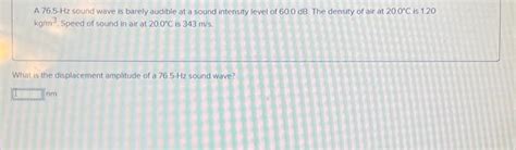 Solved A 765 Hz Sound Wave Is Barely Audible At A Sound