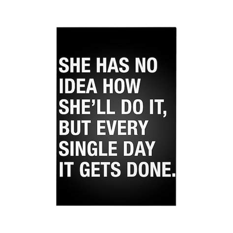 She Has No Idea Rectangle Magnet By Empowered Women Cafepress
