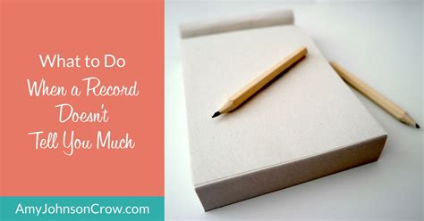 What To Do When A Record Doesnt Tell You Much Amy Johnson Crow