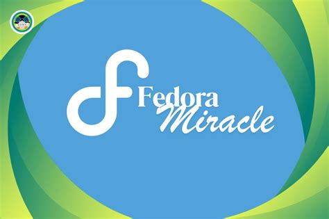 Fedora Approves A New Spin With Miracle Window Manager