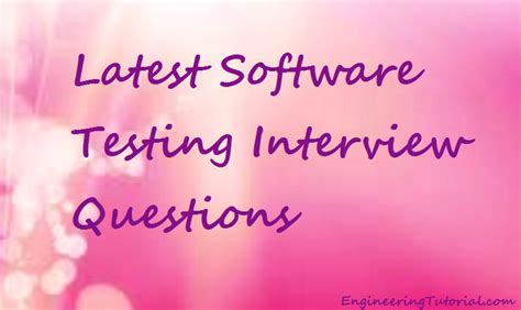 Latest Software Testing Interview Questions Engineering Tutorial