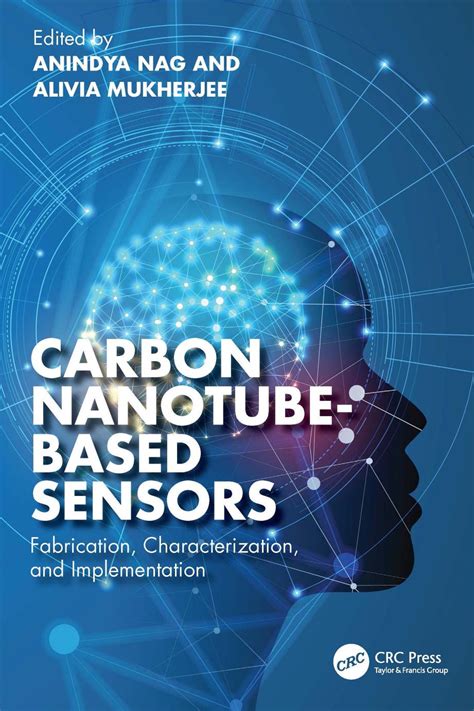 Carbon Nanotube Based Sensors Fabrication Characterization And Implementation Anindya Nag