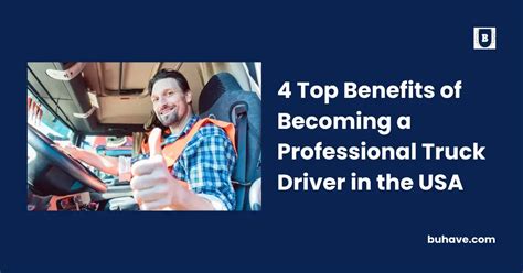 4 Top Benefits Of Becoming A Professional Truck Driver In The USA BUHAVE