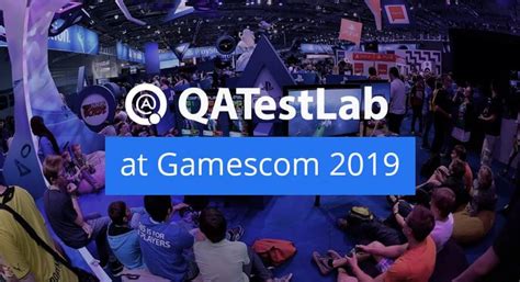 Qatestlab Experience At Gamescom Qatestlab Blog