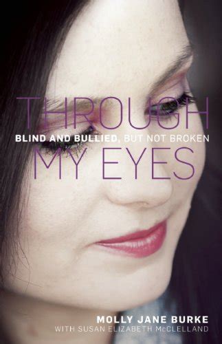9781927435137 Through My Eyes Blind And Bullied But Not Broken