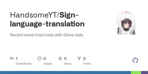 GitHub HandsomeYT Sign Language Translation Record Some Tried Code With Glove Data