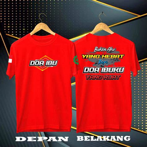 Kaos Doa Ibu Bukan Aku Yang Hebat Tapi Doa Ibuku Yang Kuat Atasan