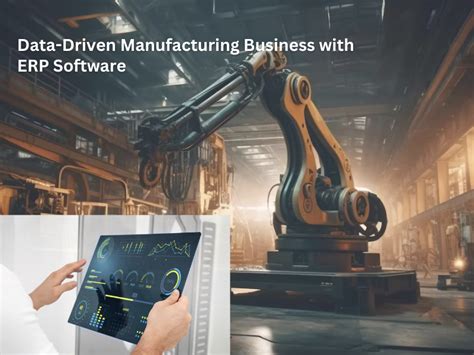achieve data driven manufacturing business with erp software
