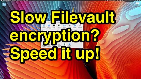 How To Increase Performance Of Filevault To Encrypt Harddrive On Mac YouTube