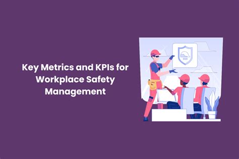 Key Metrics And KPIs For Workplace Safety Management