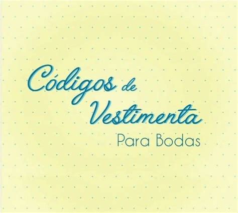 Código De Vestimenta Para La Boda👗👠👔 Foro Antes De La Boda Mx