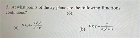 Solved 5 At What Points Of The Xy Plane Are The Following Chegg