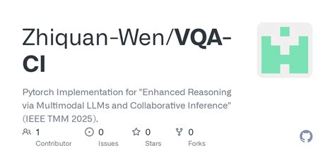Github Zhiquan Wenvqa Ci Pytorch Implementation For Enhanced Reasoning Via Multimodal Llms