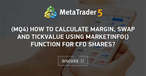 mq4 how to calculate margin swap and tickvalue using marketinfo