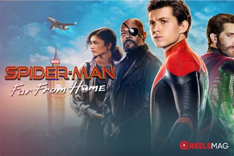 How To Watch Spider Man Far From Home On Netflix ReelsMag