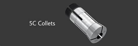 Different Types Of Collet Definitions Uses Applications