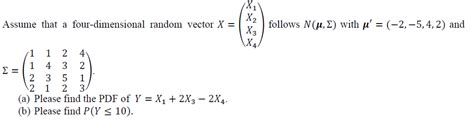 Solved X Assume That A Four Dimensional Random Vector X