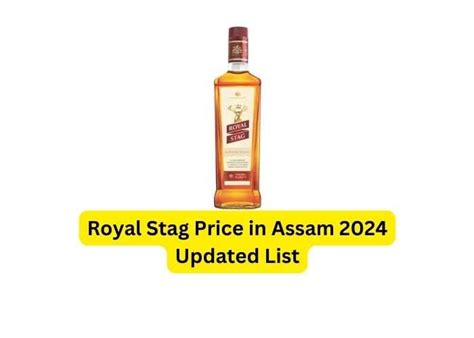 Royal Stag Price In Assam Today July 2025