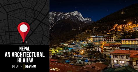 An Architectural Review Of A Location Nepal Rtf Rethinking The Future