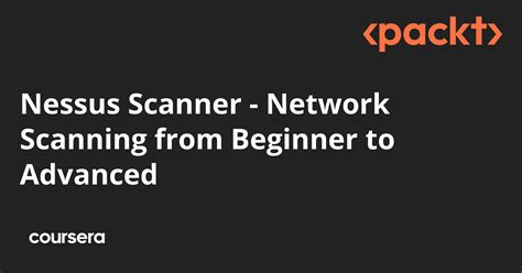 Nessus Scanner Network Scanning From Beginner To Advanced Coursera