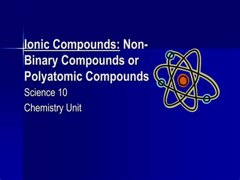 Ppt Ionic Compounds Non Binary Compounds Or Polyatomic Compounds