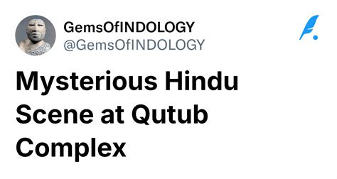 Mysterious Hindu Scene At Qutub Complex Gemsofindology