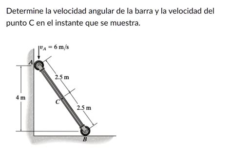 Solved Determine The Angular Velocity Of The Bar And The Velocity Of