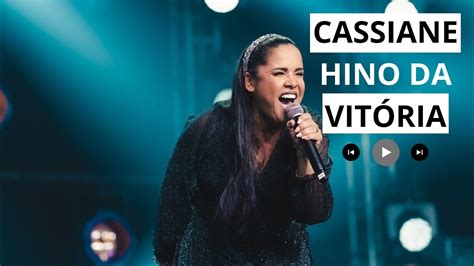 CASSIANE HINO DA VITÓRIA YouTube