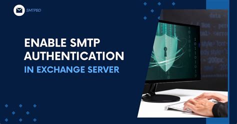 Enable SMTP Authentication In Exchange Server