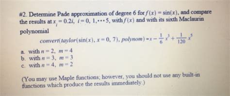 Solved 2 Determine Pade Approximation Of Degree 6 For