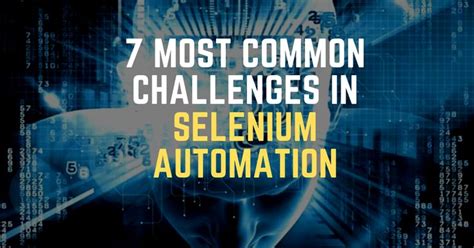 7 most common challenges in selenium testing most common automation