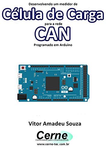 Desenvolvendo Um Medidor De Célula De Carga Para A Rede Can Programado