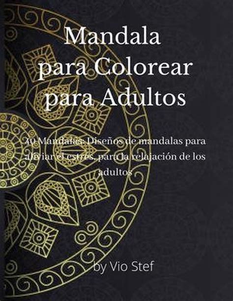Mandala Para Colorear Para Adultos Un Libro Para Colorear Para Adultos Con Hermosos Bol