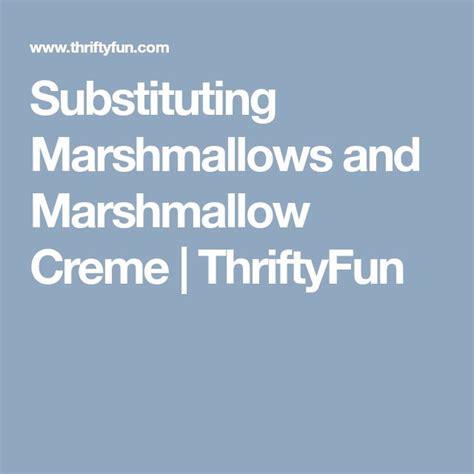 Substituting Marshmallows And Marshmallow Creme