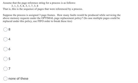 solved assume that the page reference string for a process
