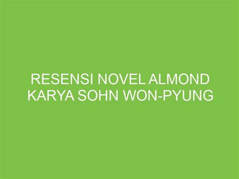 Resensi Novel Almond Karya Sohn Won Pyung